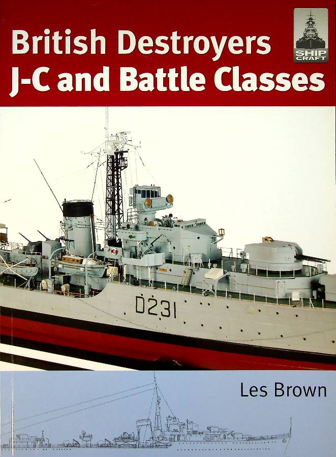 British Destroyers J-C and Battle Classes | Scheepsmodelbouw Boeken ...